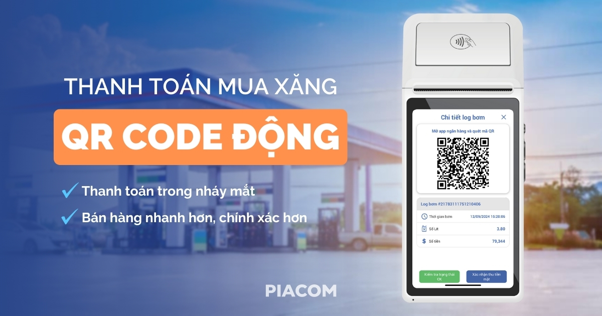 Thanh toán mua xăng trong nháy mắt với QR code động - PIACOM